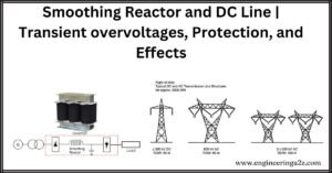 Smoothing Reactor and DC Line | Transient overvoltages, Protection, and ...
