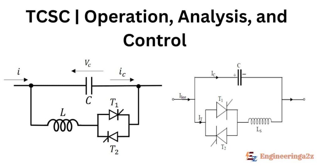 TCSC | Operation, Analysis, and Control - Engineeringa2z