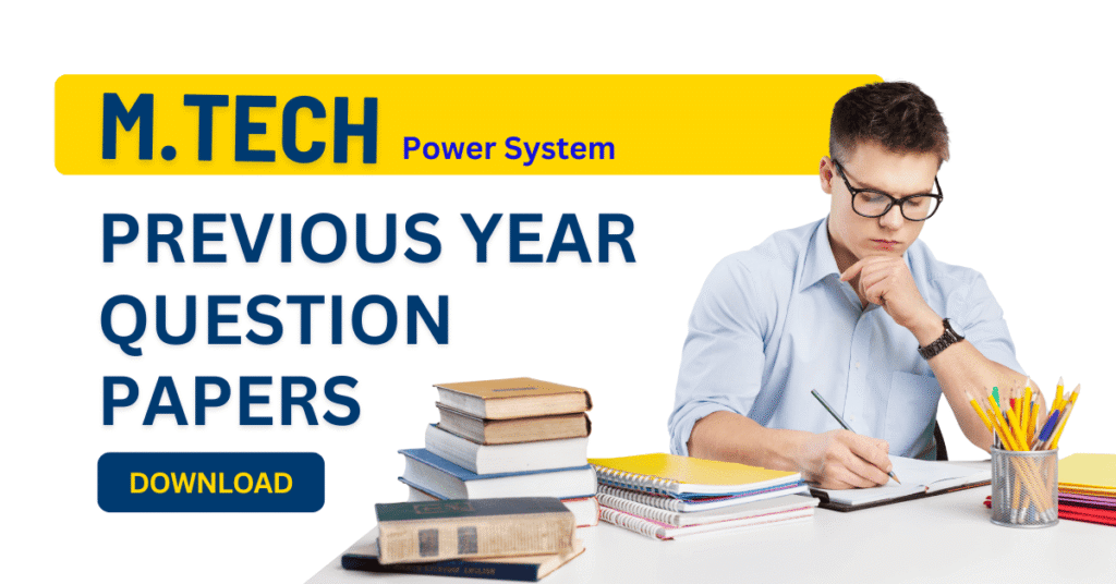 MTech Power System Previous Year Question Papers PDF